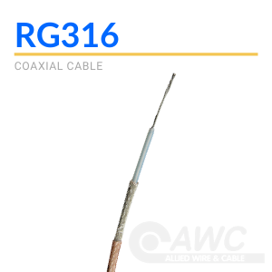 RG316 Coaxial Cable | 50 Ohm Coax | Allied Wire & Cable